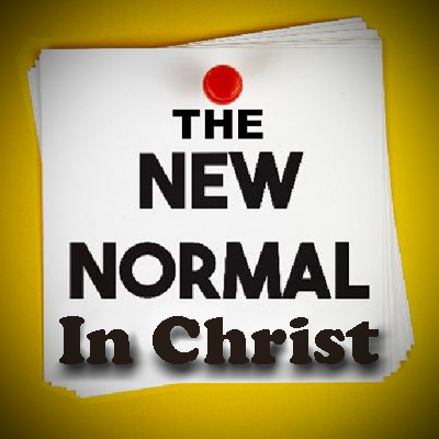 New Normal in Christ – June 21 2020 – Columbus Street Church of Christ